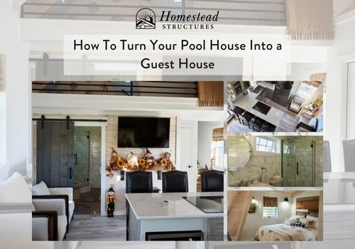 Turning a Pool House into a Guest House | Homestead Structures